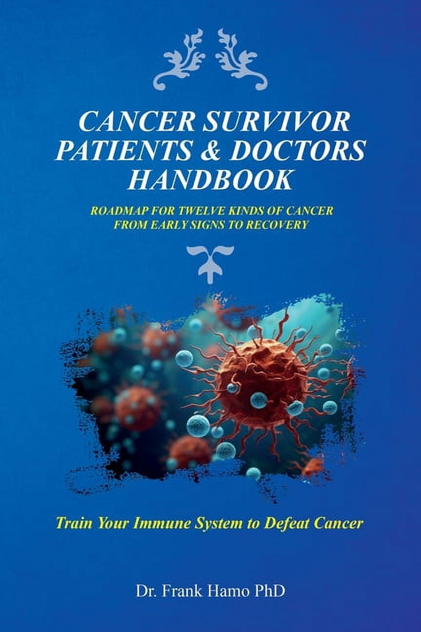 Cancer Survivor Patients & Doctors Handbook, Roadmap For Twelve Kinds ...