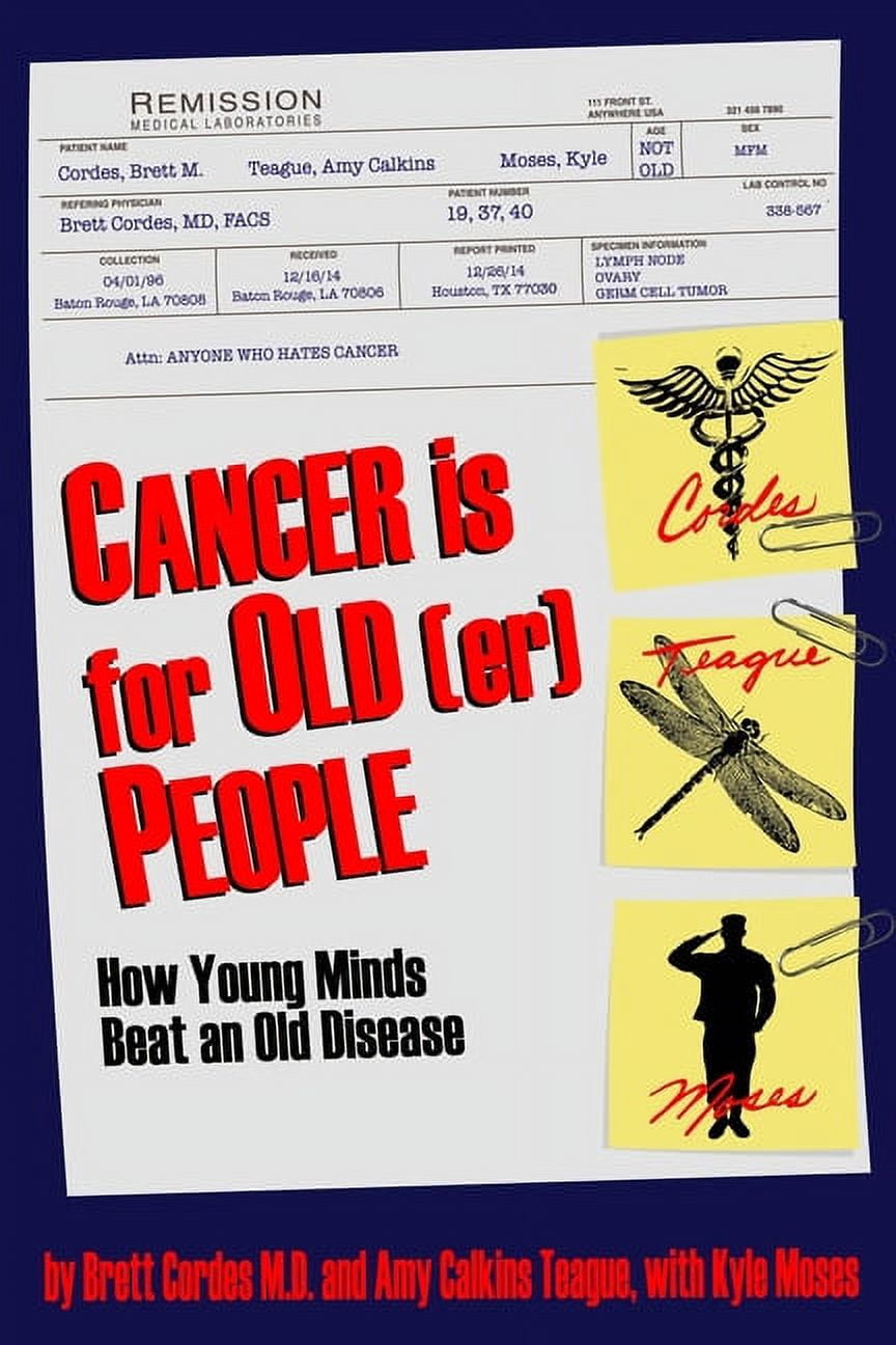 Cancer is for Old(er) People: How Young Minds Beat an Old Disease ...