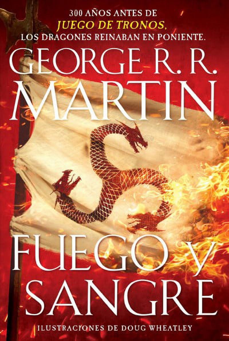 Canción de hielo y fuego: Fuego y sangre / Fire & Blood: 300 Years ...