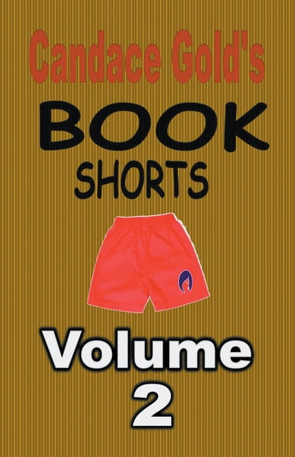 Candace Gold's Book Shorts Candace Gold's Book Shorts Vol.2, Book 2 ...