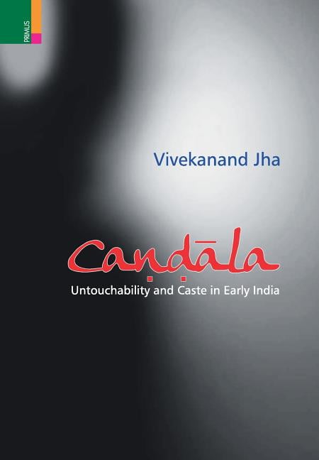 Candala: Untouchability and Caste in Early India (Hardcover) - Walmart.com