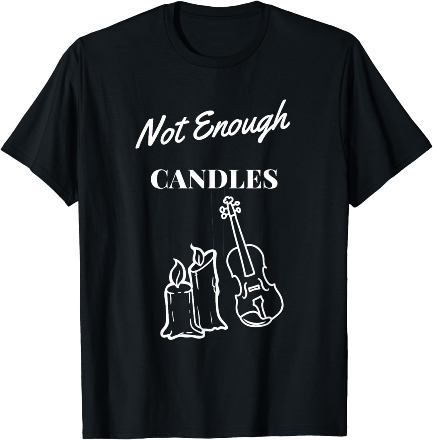 Candlelight Concert Not Enough Candles Shirt Funny Sarcastic T-Shirt ...
