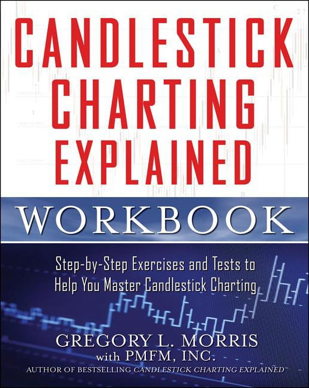 Candlestick Charting Explained Workbook: Step-By-Step Exercises and ...