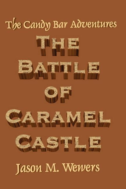 Candy Bar Adventures : The Battle of Caramel Castle - Walmart.com