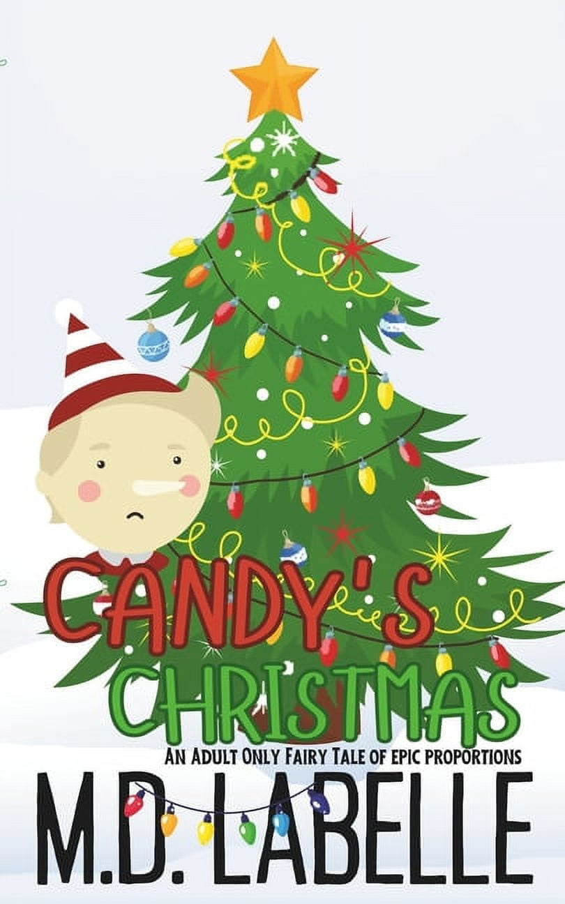 Candy's Christmas: An Adult Only Fairy Tale of Epic Proportions ...