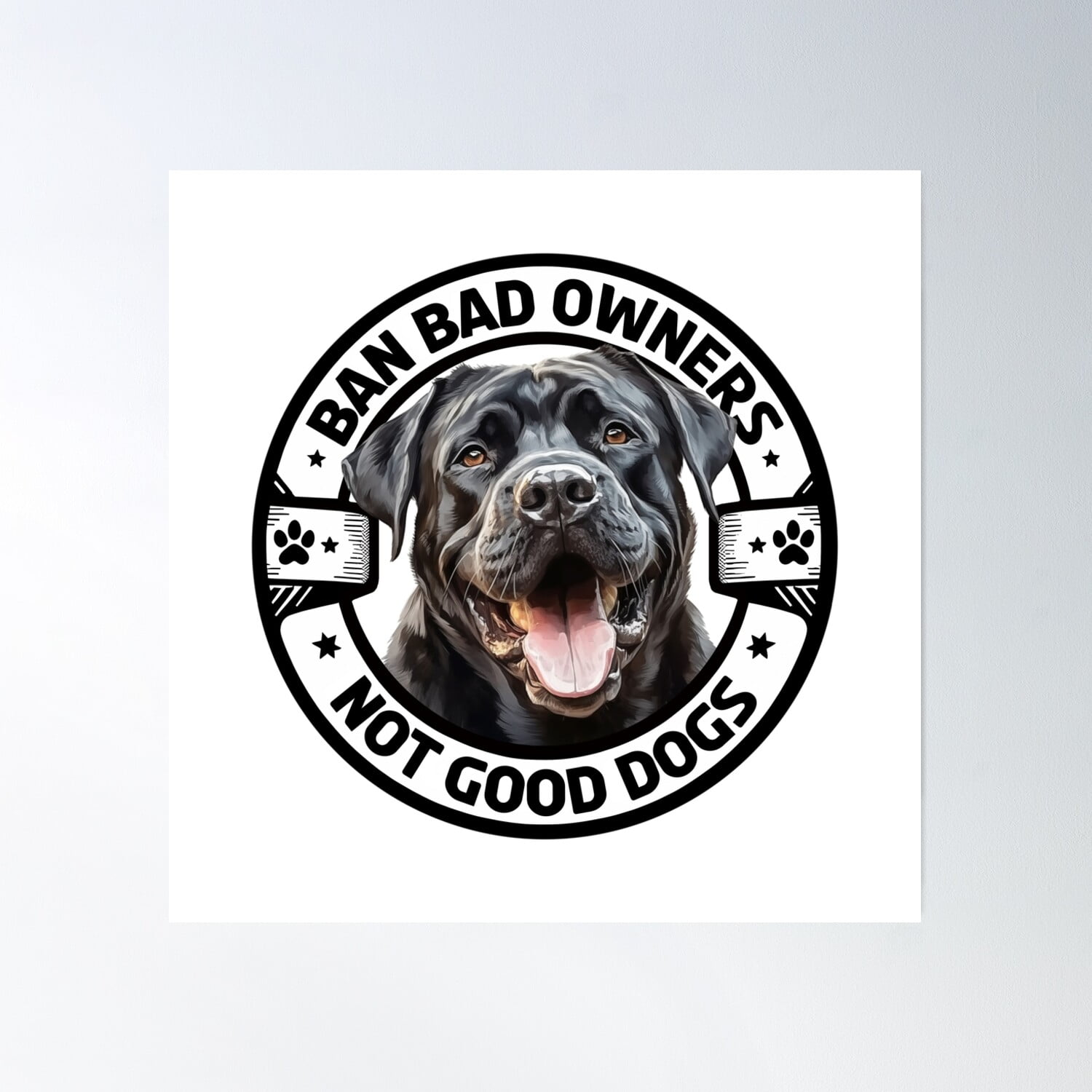 Cane Corso - Ban Bad Owners, Not Good Dogs Poster Wall Art, Modern Wall ...
