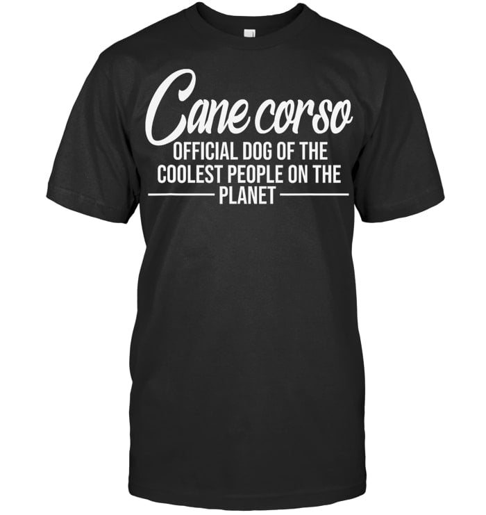 Cane Corso Dog Of Coolest People Cane Corso Lover Shirt 2 Cane Corso T ...