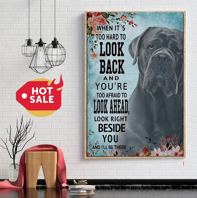 Cane Corso Look Right Beside You And I'Ll Be There Vertical Poster Home ...