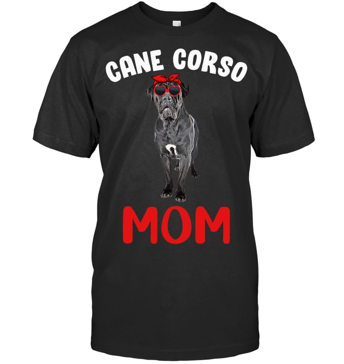 Cane Corso Mom Mama Cane Corso Dog Lover Owner Women Lady Cane Corso T ...