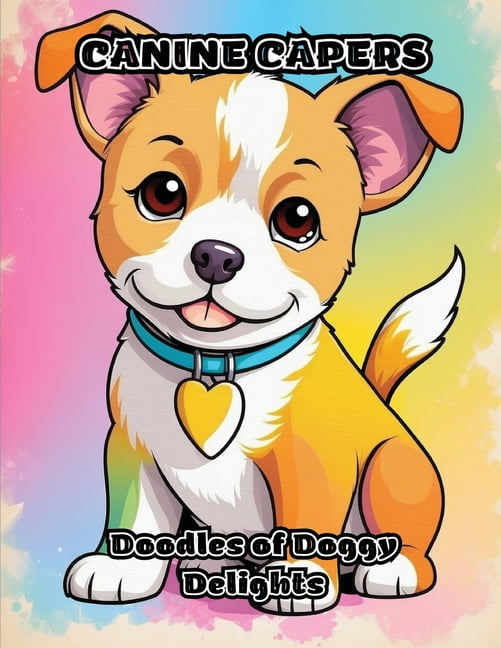 Canine Capers: Doodles of Doggy Delights (Paperback) - Walmart.com