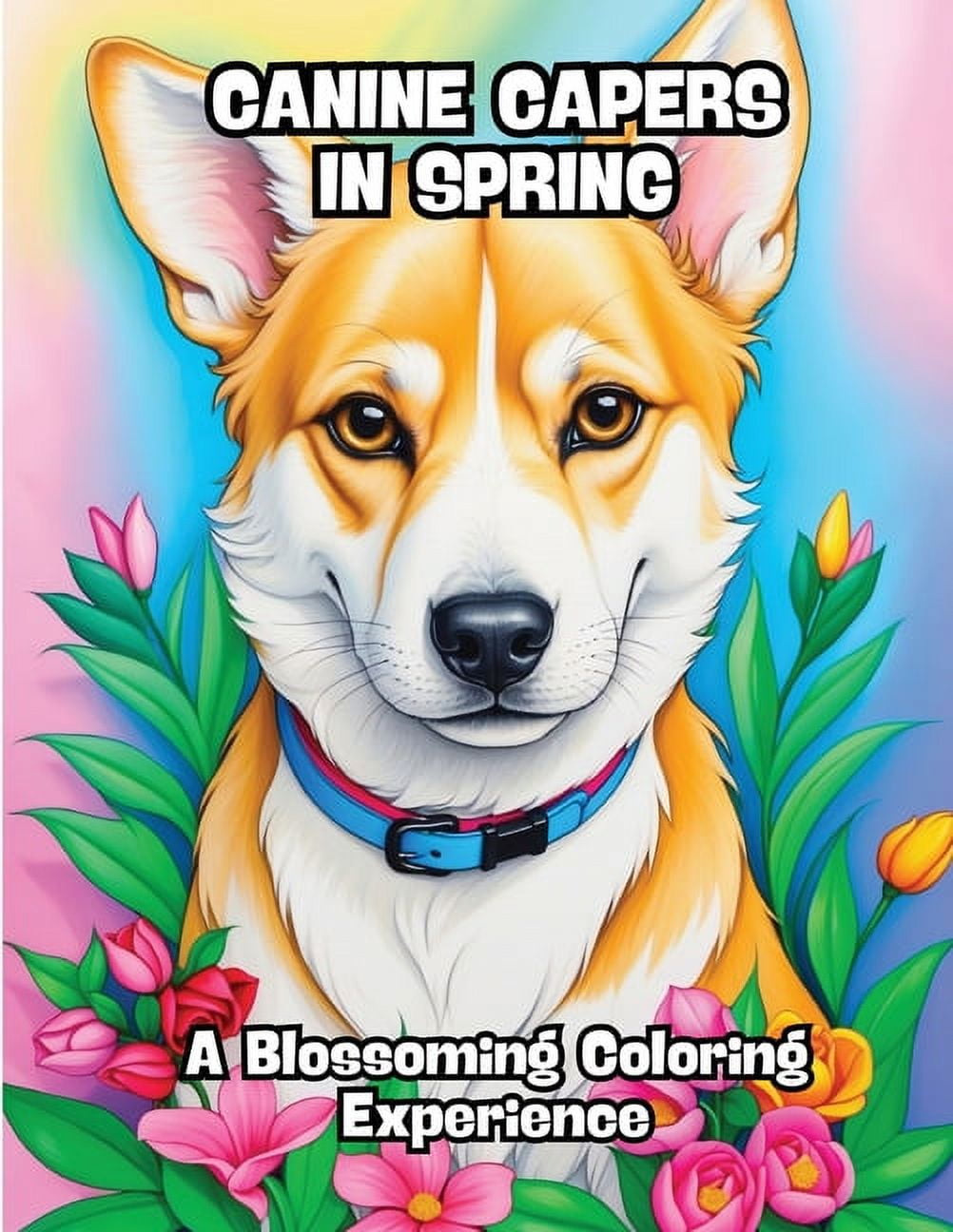 Canine Capers in Spring: A Blossoming Coloring Experience (Paperback ...