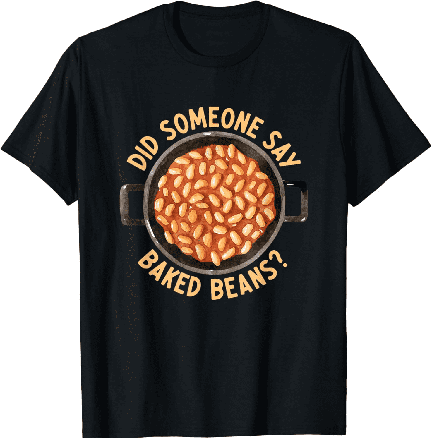 Canned Beans Lover Funny Food Did Someone Say Baked Beans Mens T-Shirt ...