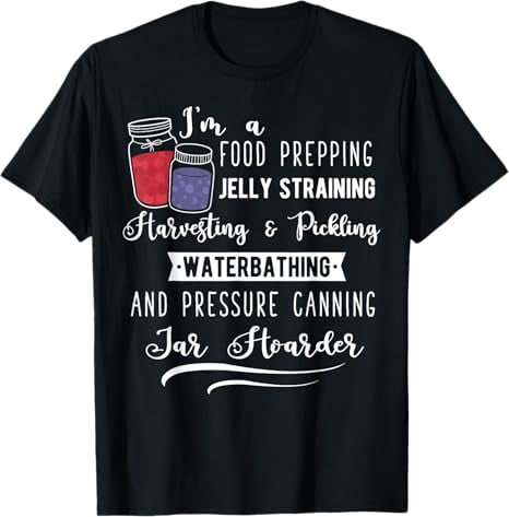 Canning Shirt Jar Hoarder - Canner & Mason Jar Love T-Shirt - Walmart.com