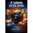 Canon EOS R10 User Guide: Setting Up the Camera, Understanding the ...