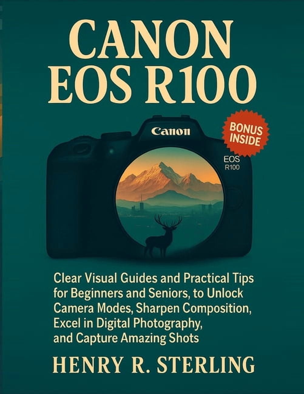 Canon EOS R100 User Guide: Clear Visual Guides and Practical Tips for ...