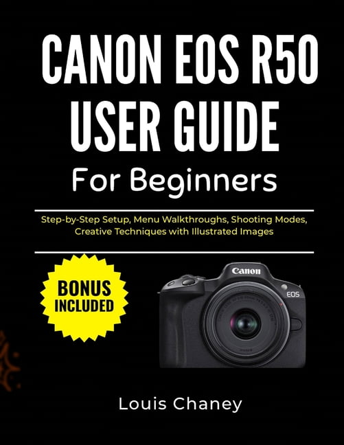 Canon EOS R50 User Guide for Beginners: Step-by-Step Setup, Menu ...