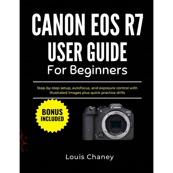 Canon EOS R7 User Guide for Beginners: Step-by-step setup, autofocus ...