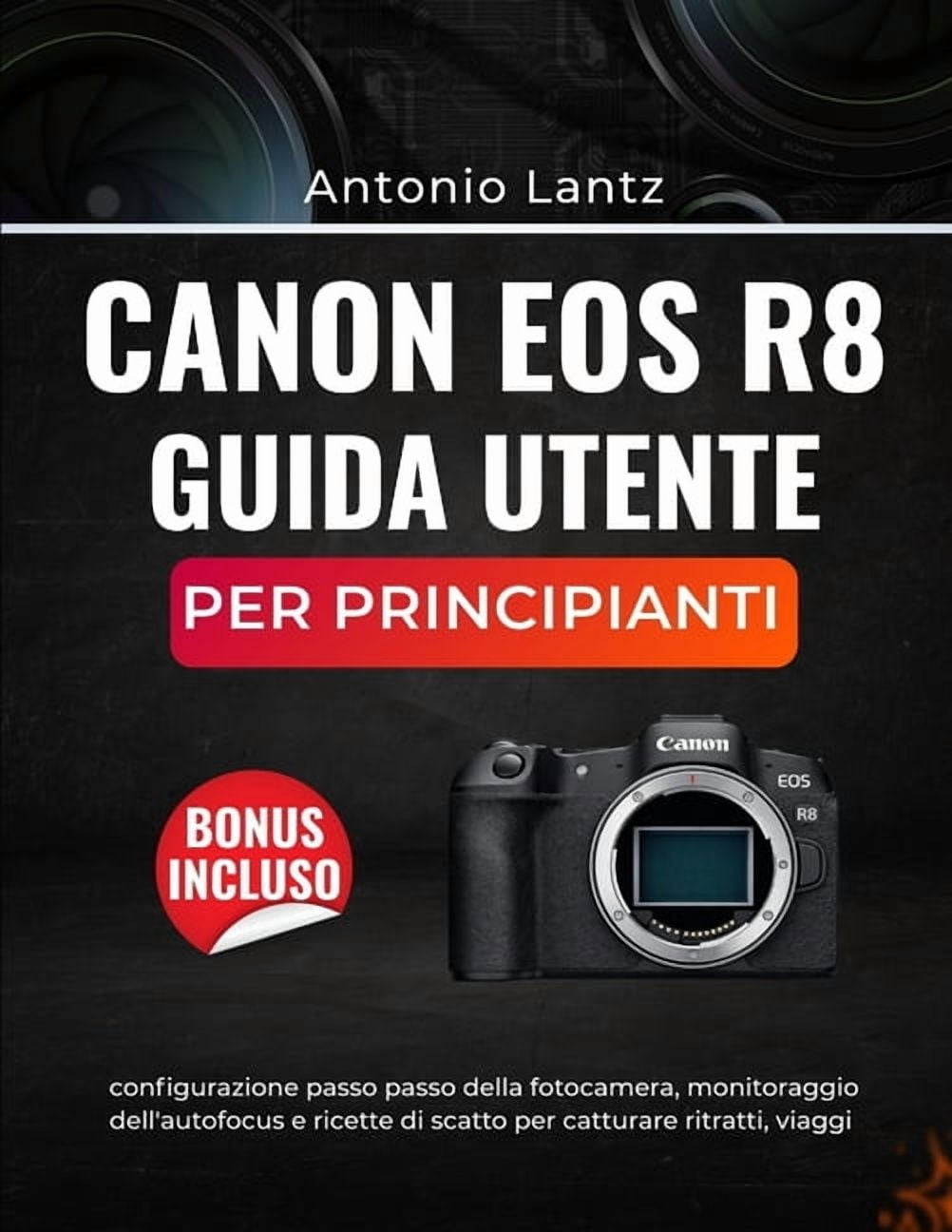 Canon EOS R8 Guida Utente Per Principianti: configurazione passo passo ...