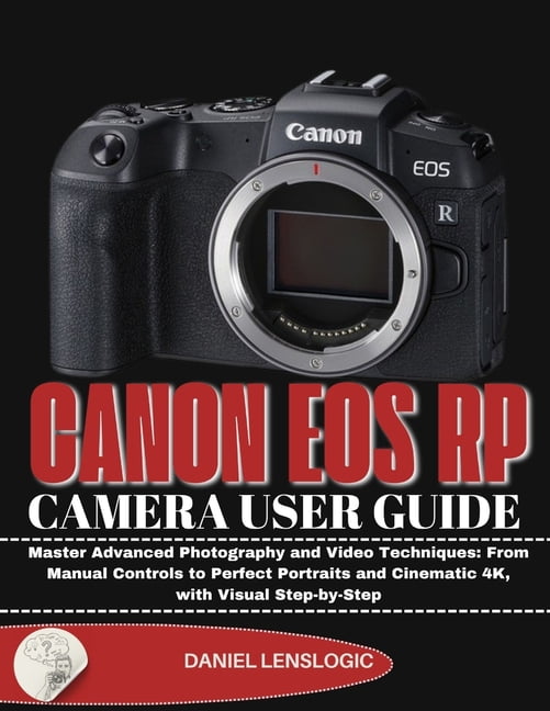 Canon EOS Rp Camera User Guide: Master Advanced Photography and Video ...