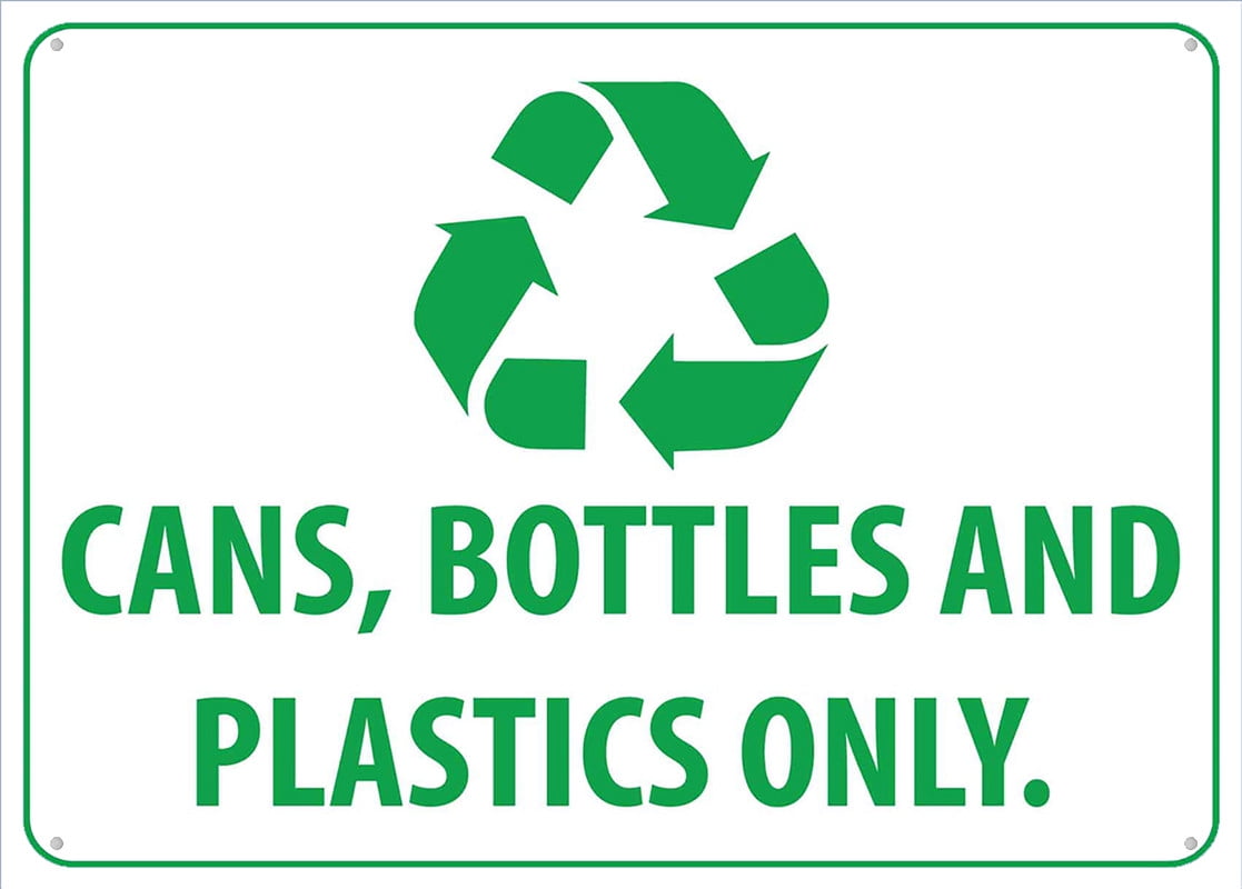 Cans Bottles And Plastics Only Sign Metal Signs 12X8 Inch Rust Free ...
