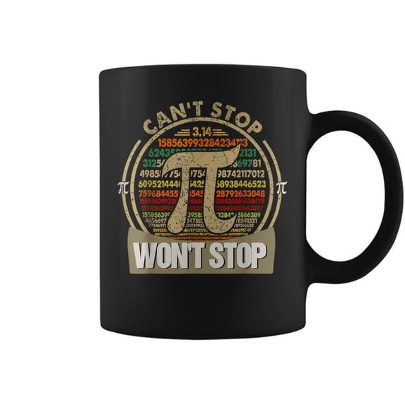 Cant Stop Pi Wont Stop Math Pi Day Maths Teacher Coffee Mugs - Walmart.com