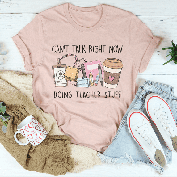 Cant Talk Right Now Im Doing Teacher Stuff Tee Black Heather S Peachy ...