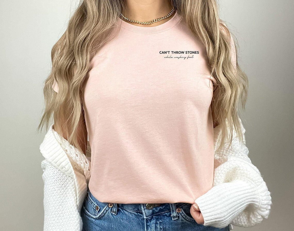 Cant Throw Stones While Washing Feet Shirt, Christian Women, Religious Pocket Tee, Jesus Lover ...