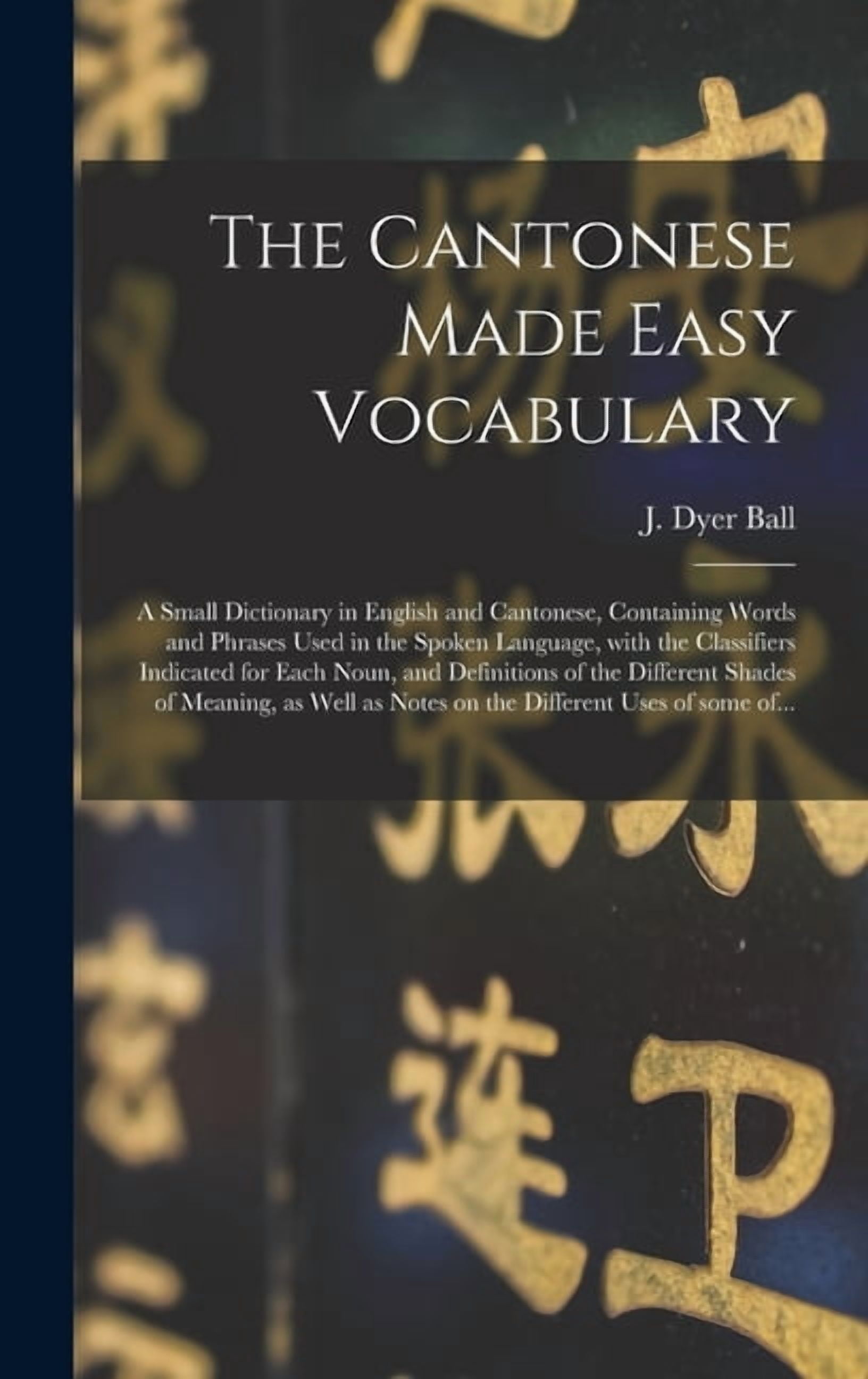 The Cantonese Made Easy Vocabulary; a Small Dictionary in English and ...