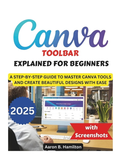 Canva Toolbar Explained for Beginners: A Step-By-Step Guide to Master ...