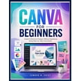 Edward N. Crist User Guide Canva for Beginners: Create Professional ...