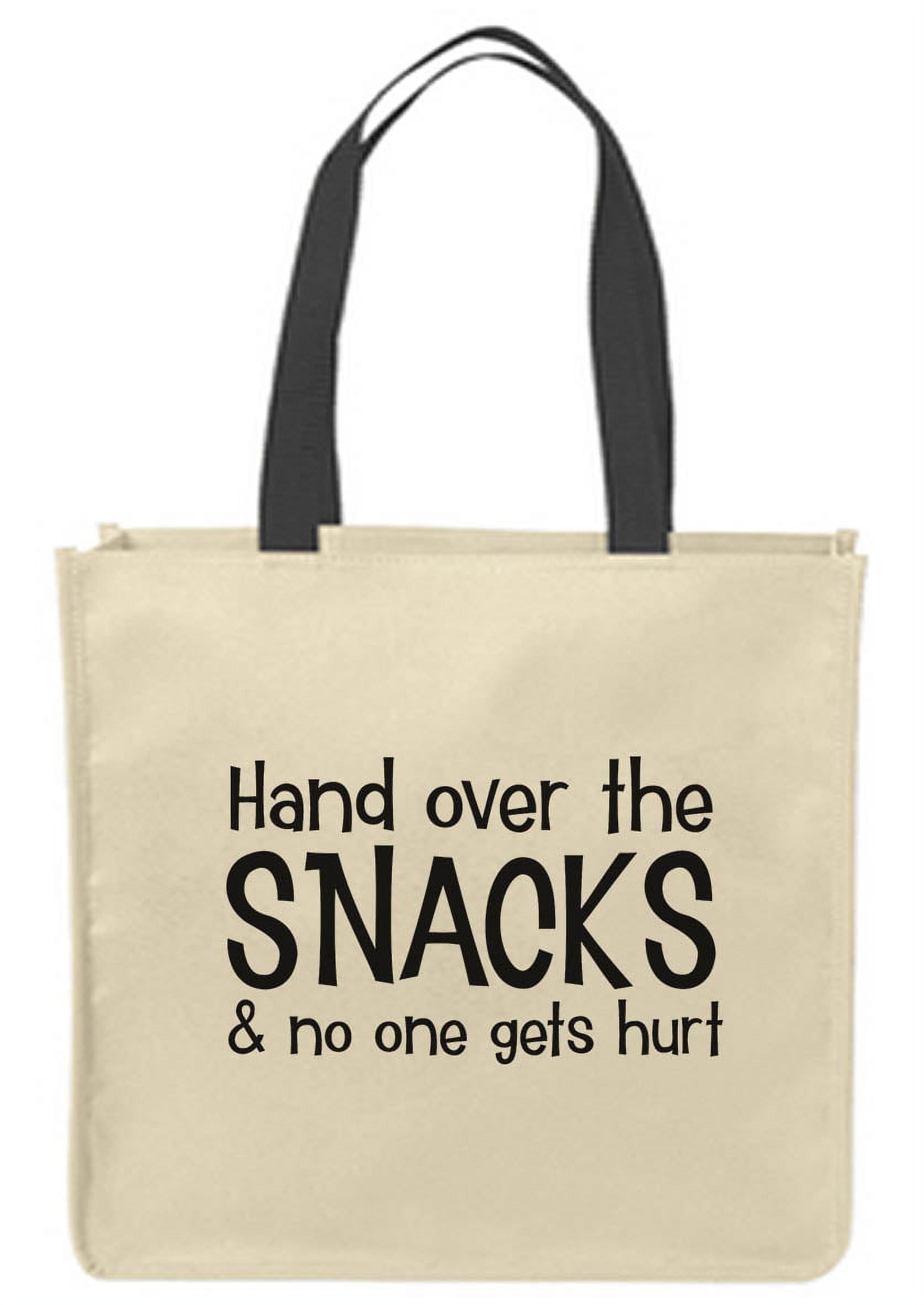Canvas Tote Bags Hand over the snacks and no one gets hurt funny hungry ...