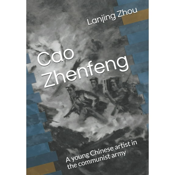 Cao Zhenfeng: A young Chinese artist in the communist army Paperback ...