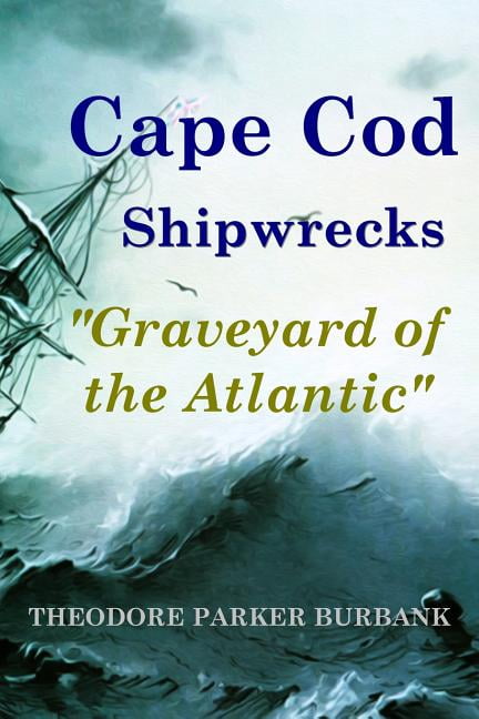 Cape Cod Shipwrecks: Graveyard of the Atlantic - Walmart.com
