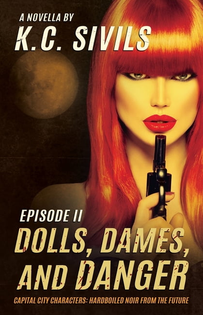 Capital City Characters: Dolls, Dames, and Danger : Capital City ...