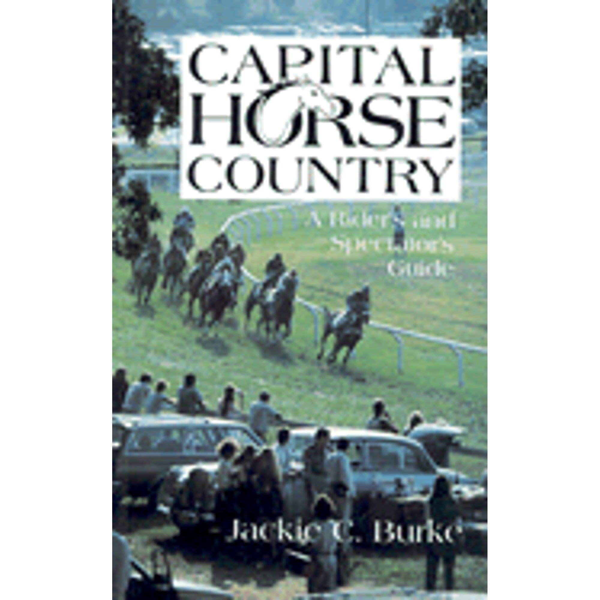 Pre-Owned Capital Horse Country: A Rider's and Spectator's Guide (Paperback) 0939009803 ...
