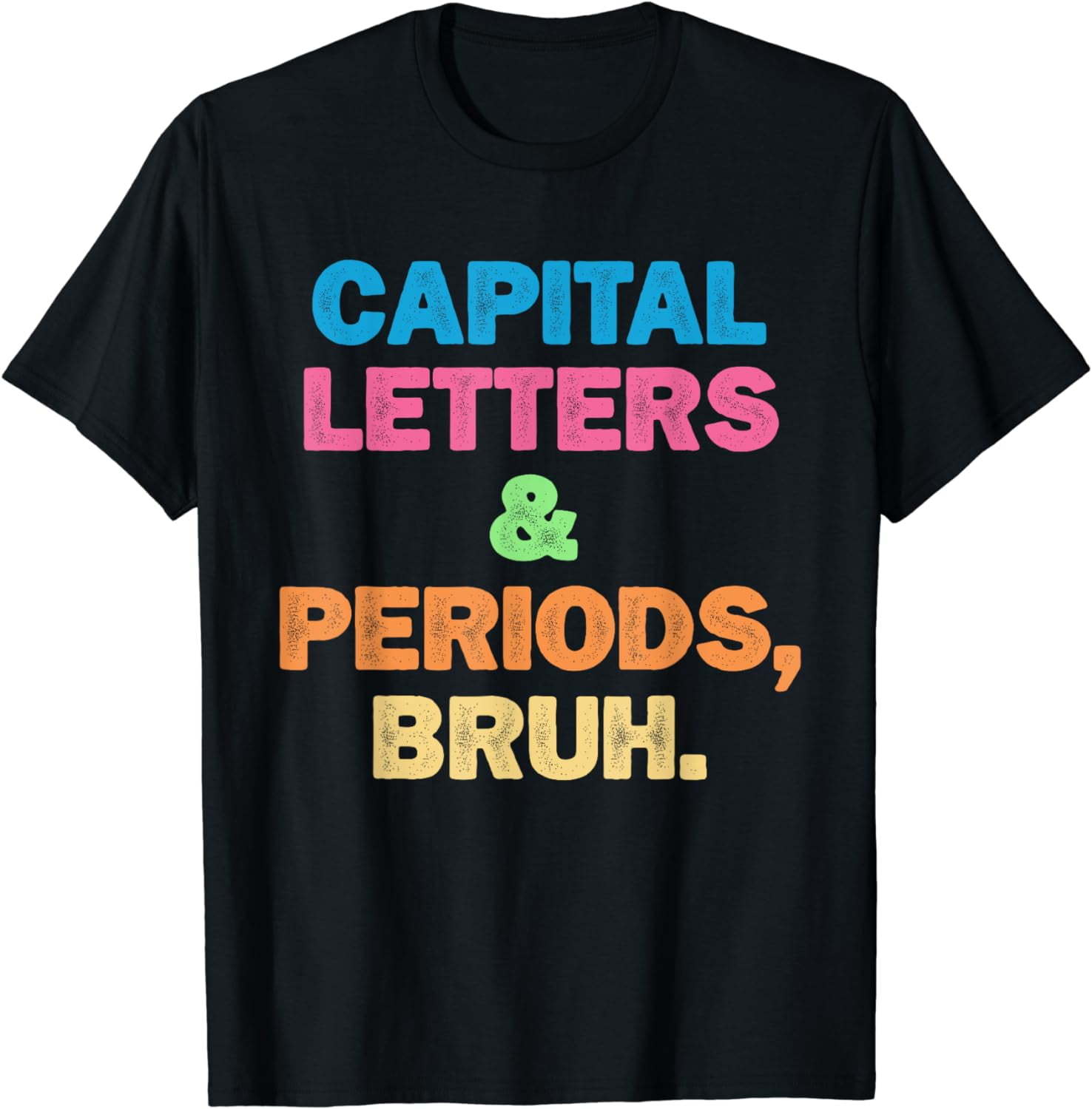 Capital Letters And Periods Bruh, Funny Retro ELA Teacher T-Shirt ...