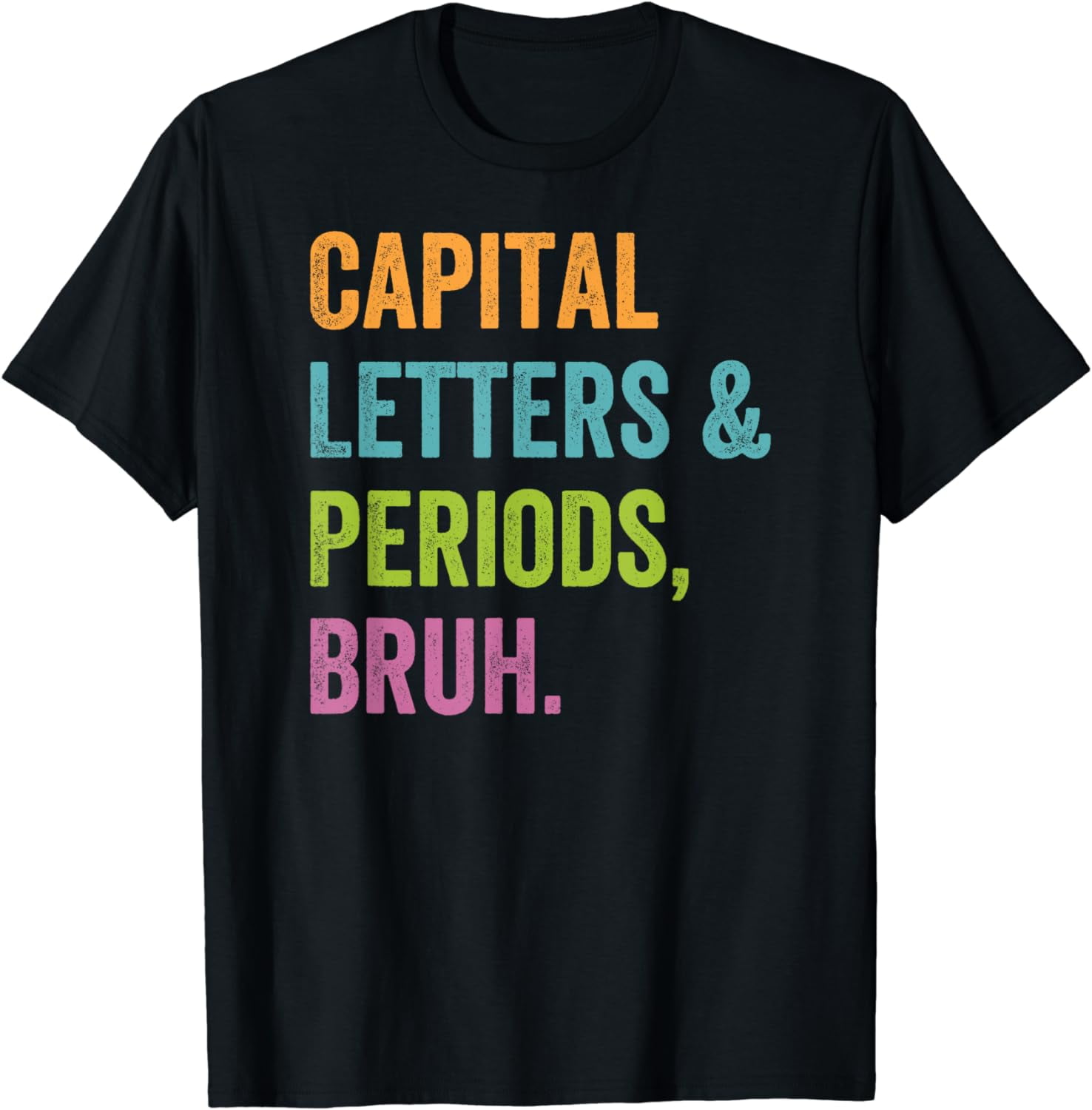 Capital Letters And Periods Bruh, Funny Teacher Grammar kids 2024 T ...