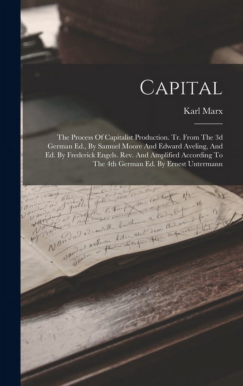 Capital: The Process Of Capitalist Production. Tr. From The 3d German ...