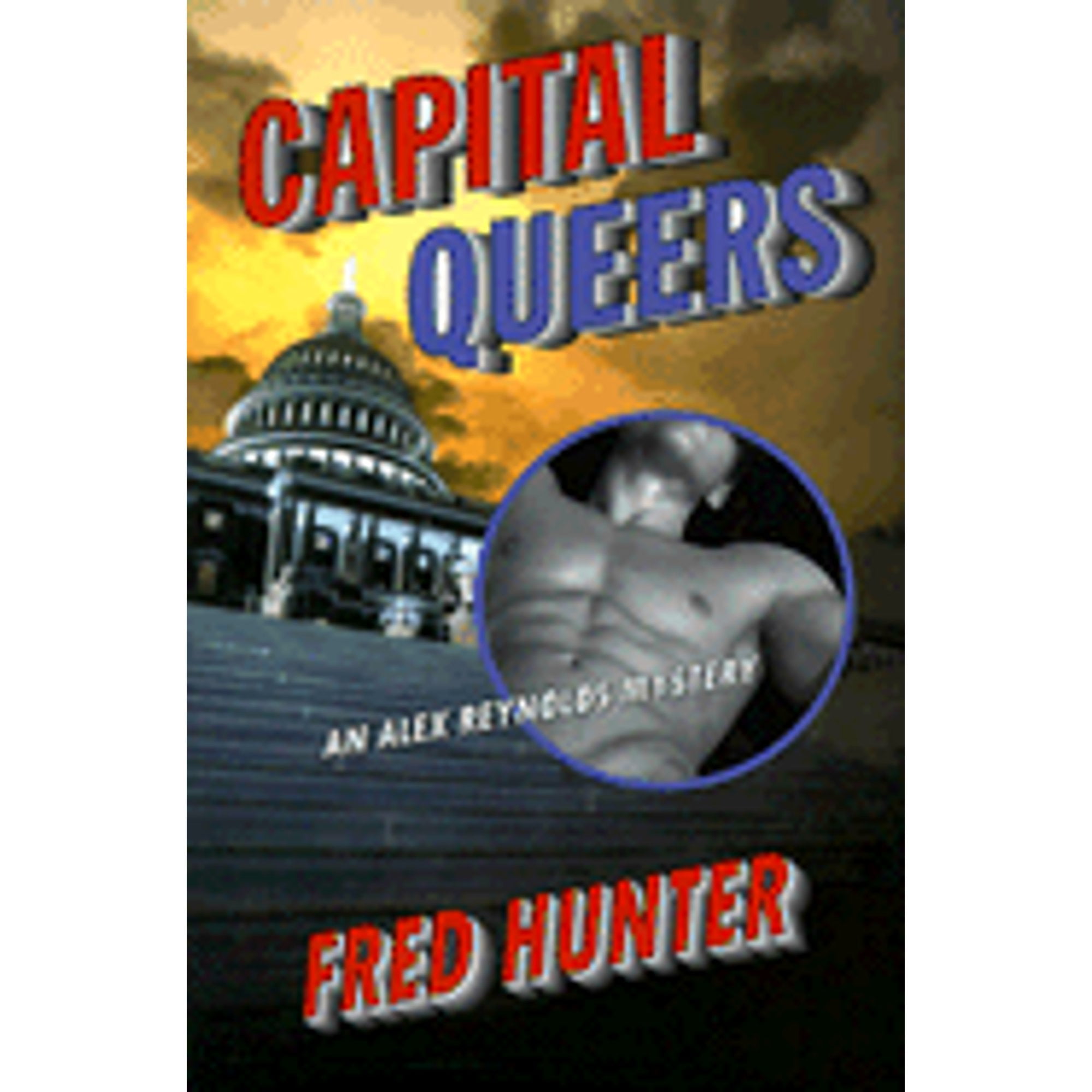 Capital Queers: An Alex Reynolds Mystery (Hardcover) by Fred Hunter - Walmart.com