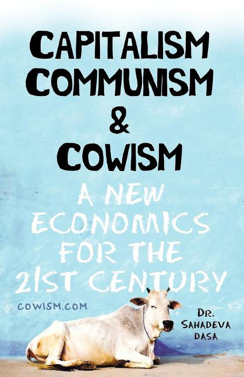 Capitalism Communism and Cowism - A New Economics for the 21st Century ...