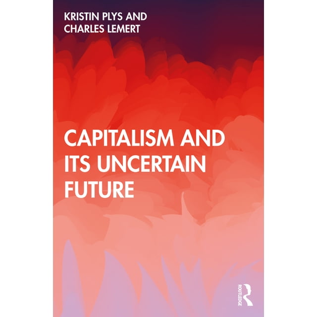 Capitalism and Its Uncertain Future, (Paperback) - Walmart Business ...