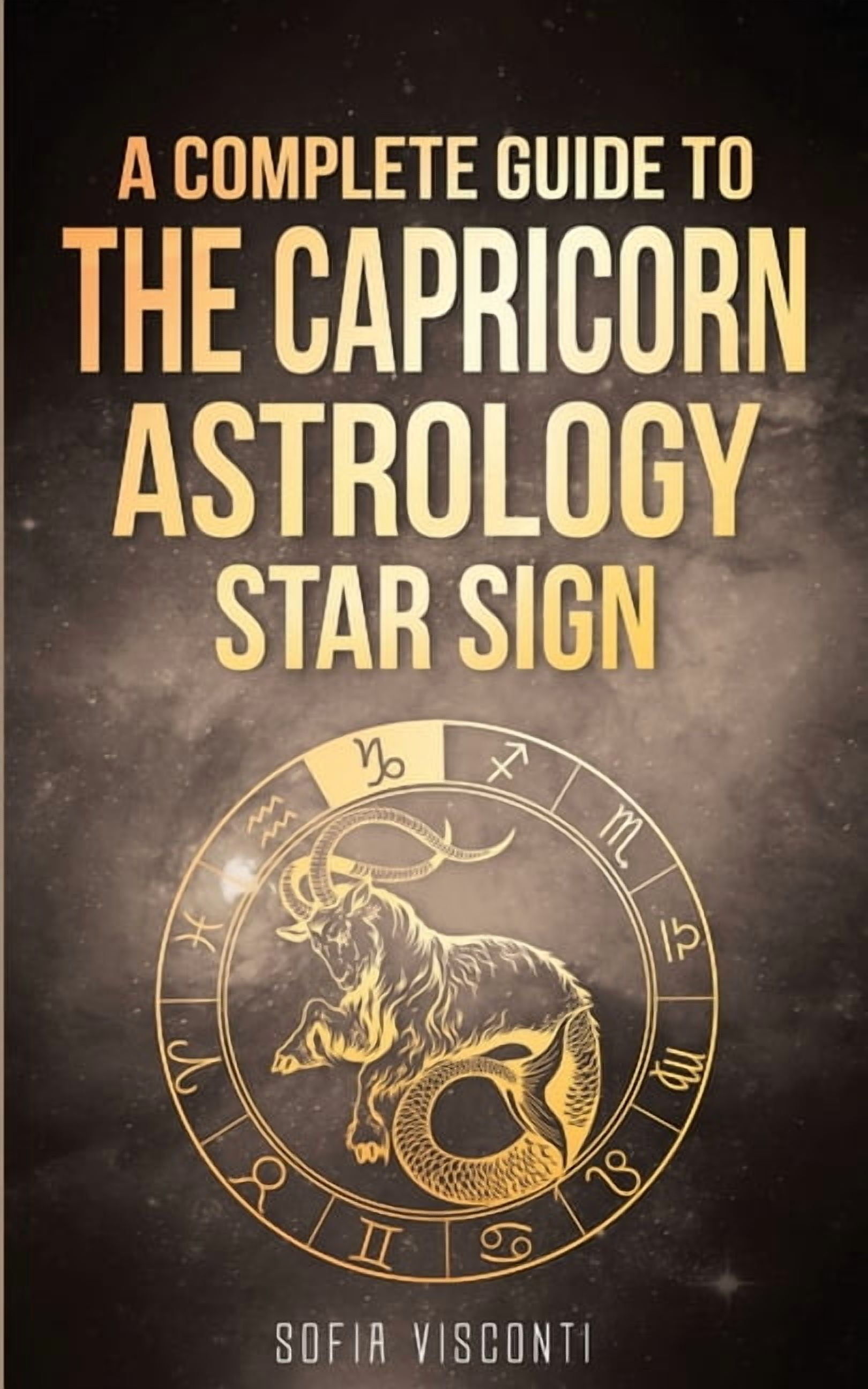 Capricorn: A Complete Guide To The Capricorn Astrology Star Sign ...