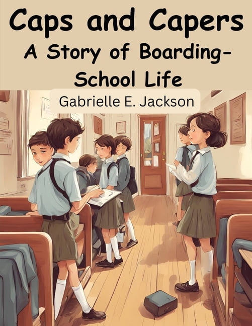 Caps and Capers: A Story of Boarding-School Life, (Paperback) - Walmart.com