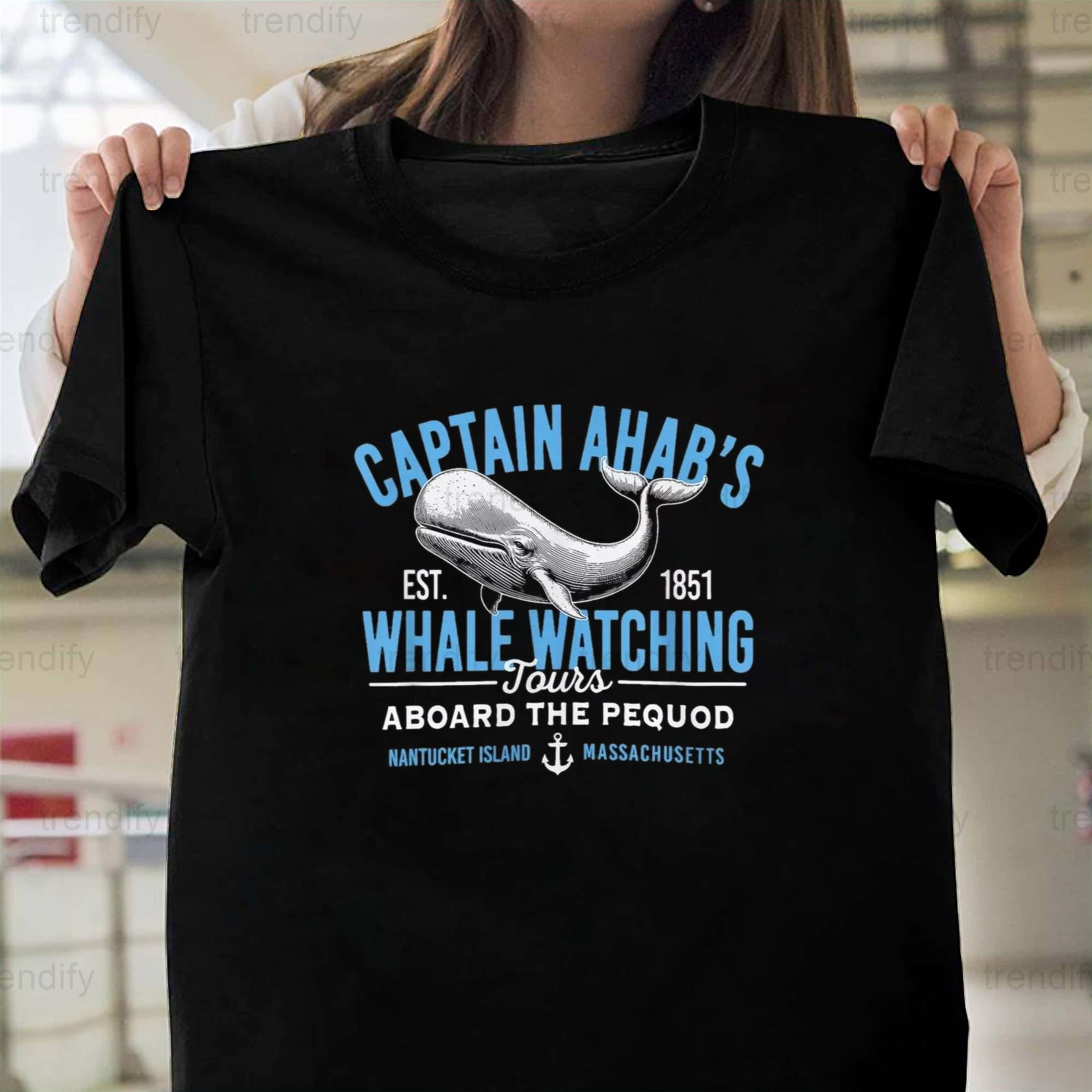 Captain Ahab's Whale Watching Tours, A Funny Moby Fan Design,, H1309 T ...