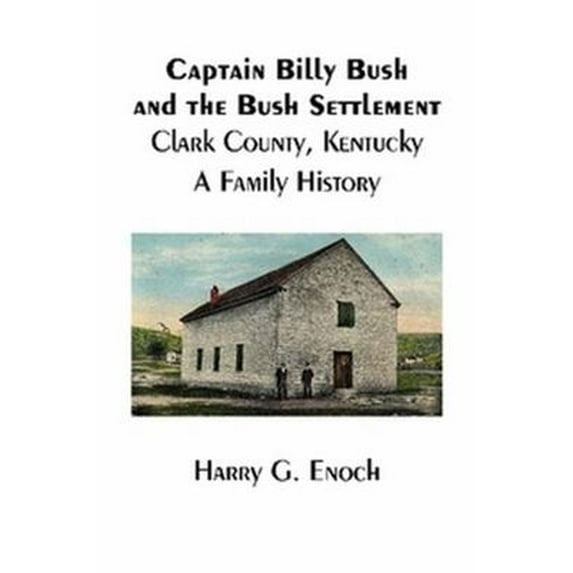 Pre-Owned Captain Billy Bush and the Bush Settlement, Clark County ...