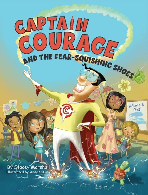 Captain Courage and the Fear-Squishing Shoes, (Hardcover) - Walmart.com