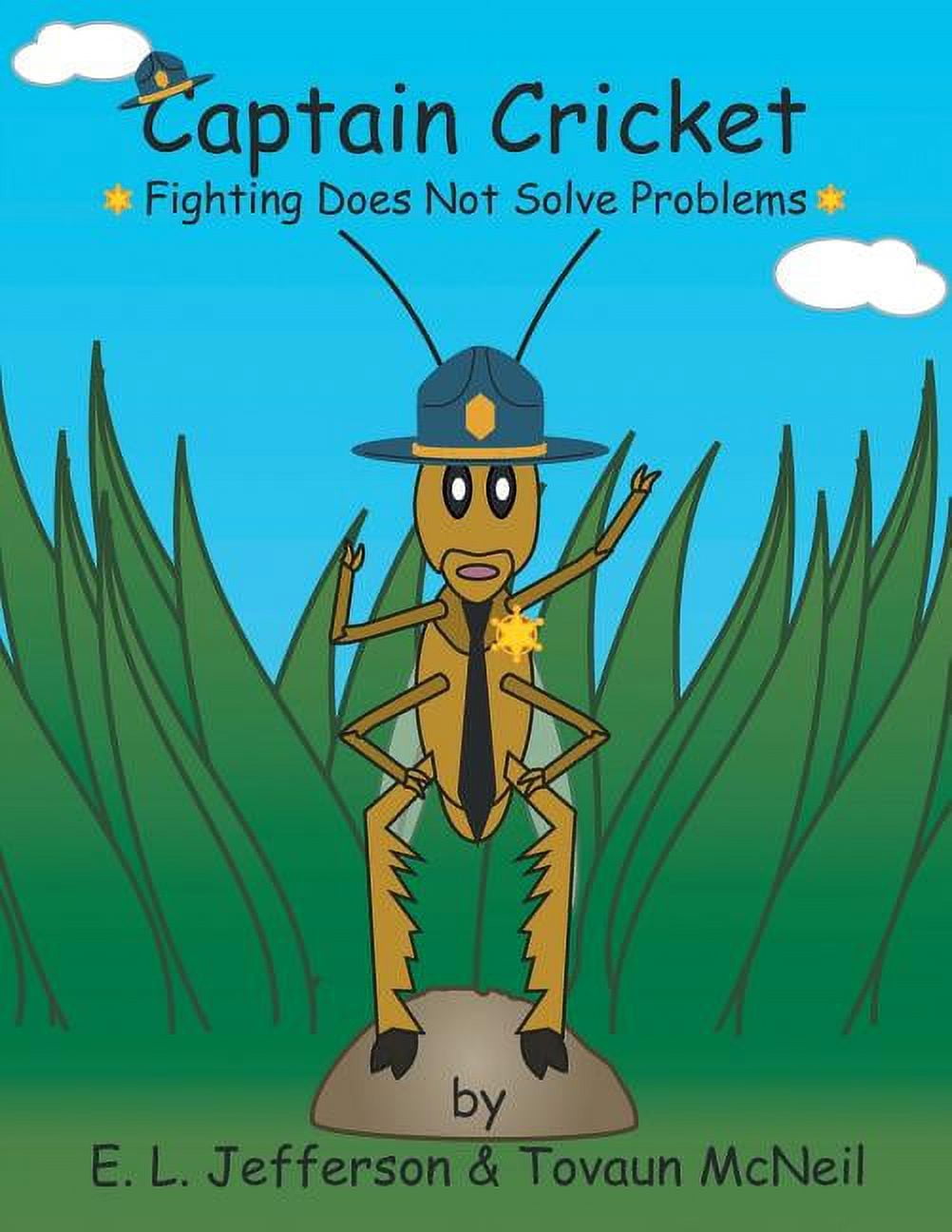 Captain Cricket: Fighting Does Not Solve Problems, (Paperback ...
