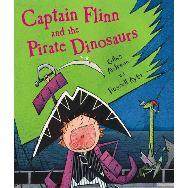 Captain Flinn and the Pirate Dinosaurs: Captain Flinn and the Pirate Dinosaurs (Hardcover ...