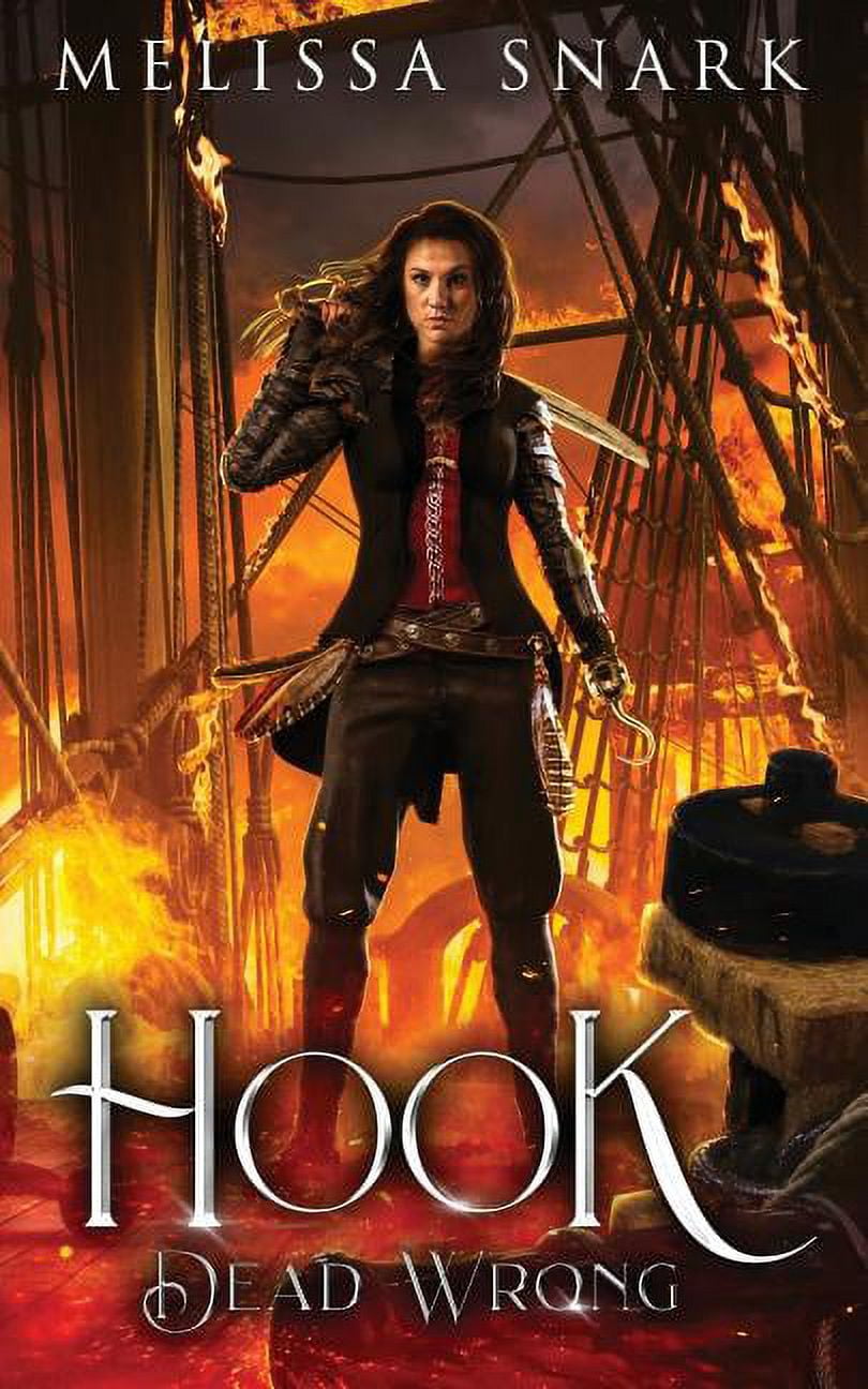 Captain Hook and the Pirates of Neverlan Hook: Dead Wrong, Book 2 ...