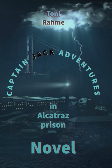 Captain Jack adventures: in Alcatraz prison: science fiction adventures ...